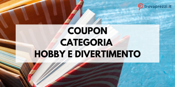 I migliori Coupon della categoria Hobby e Divertimento