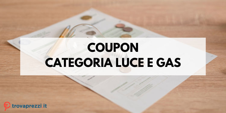 I migliori Coupon della categoria Luce e Gas