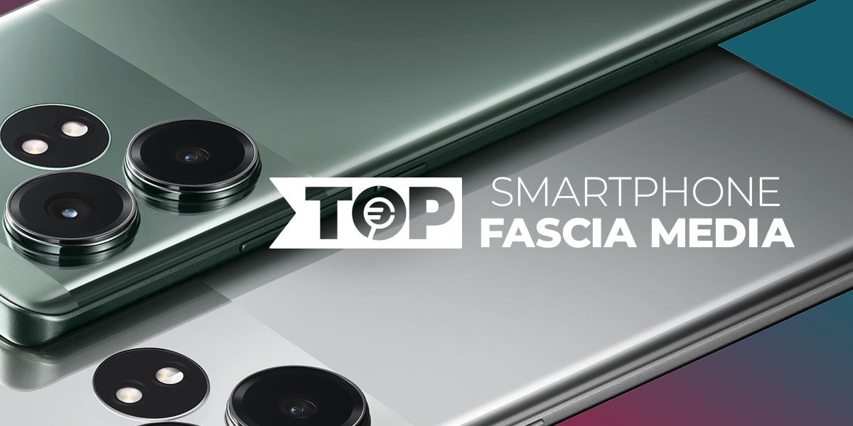 Migliori smartphone fascia media da acquistare nel 2025